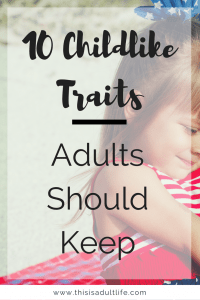 10 Childlike Traits Adults Should Keep - This is Adult Life