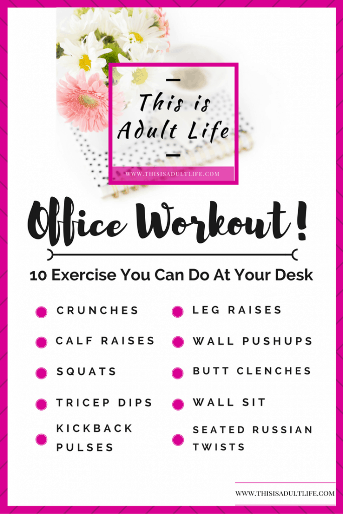Office Workout: 10 Exercises You Can do at Your Desk - This is Adult Life
