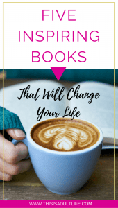 5 Inspirational Books that Will Change Your Life - This is Adult Life